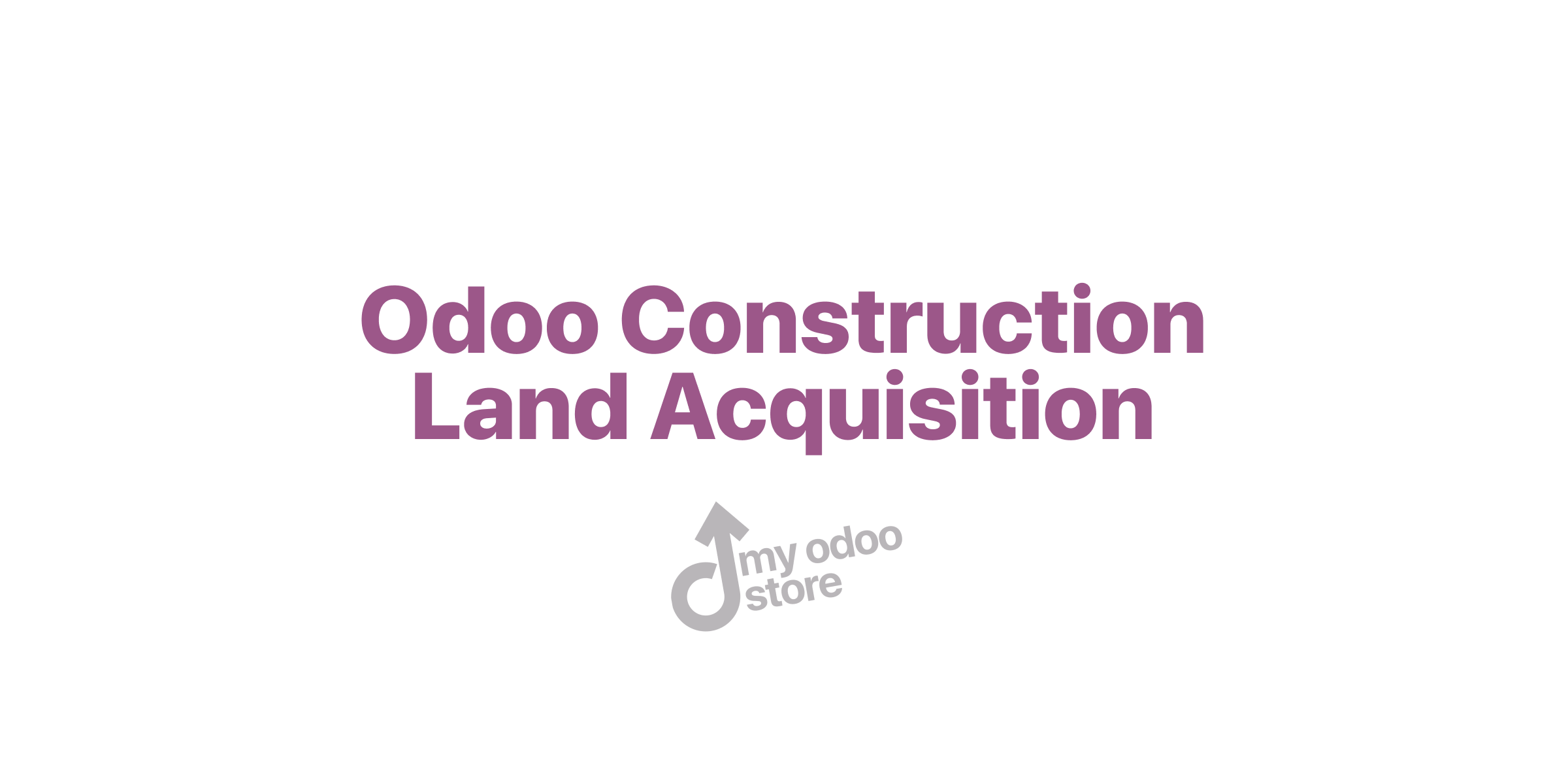Odoo Construction Land Acquisition - MYODOOSTORE